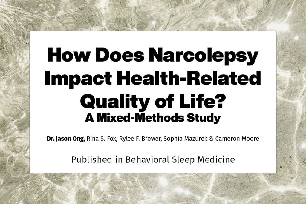 Dr. Ong's How Does Narcolepsy Impact Health-Related Quality of Life? A ...